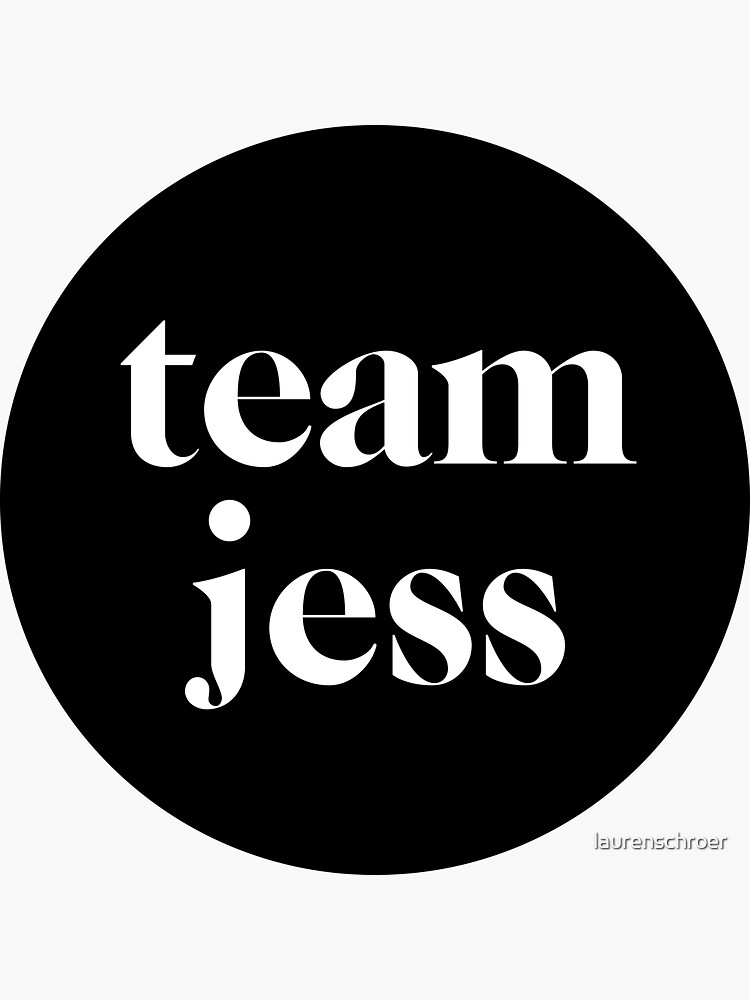 "Team Jess ii" Sticker for Sale by laurenschroer | Redbubble