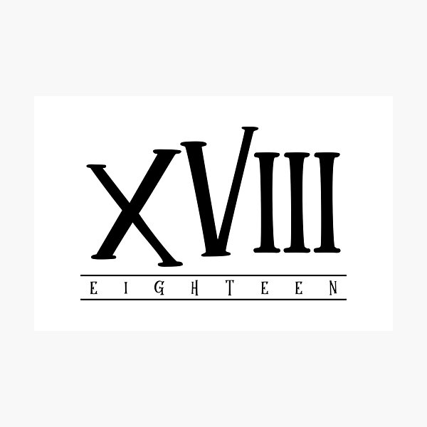 "XVIII (Eighteen) Black Roman Numerals" Photographic Print for Sale by ...