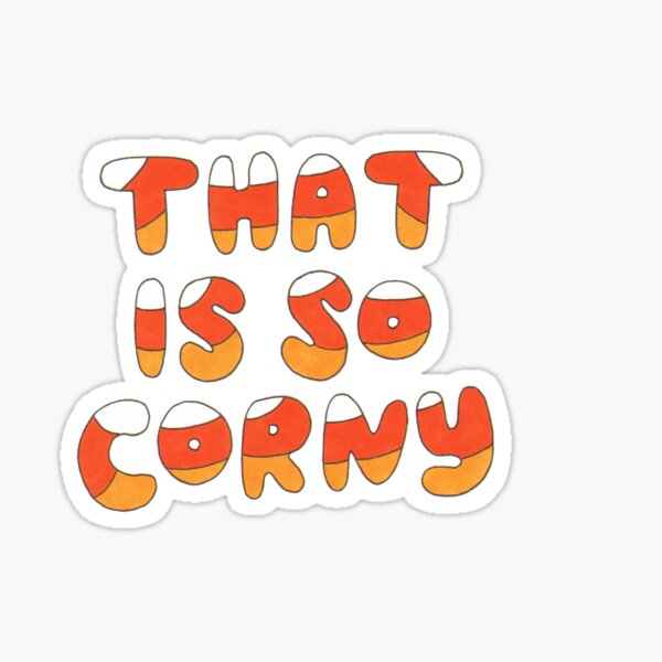 "Corny" Sticker for Sale by RickytheUnicorn | Redbubble