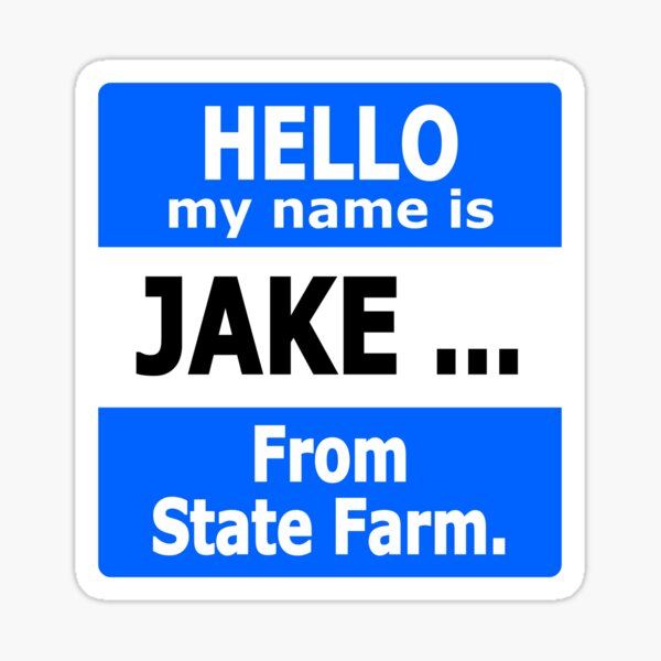 "I'm Jake From State Farm" Sticker for Sale by Merazi | Redbubble