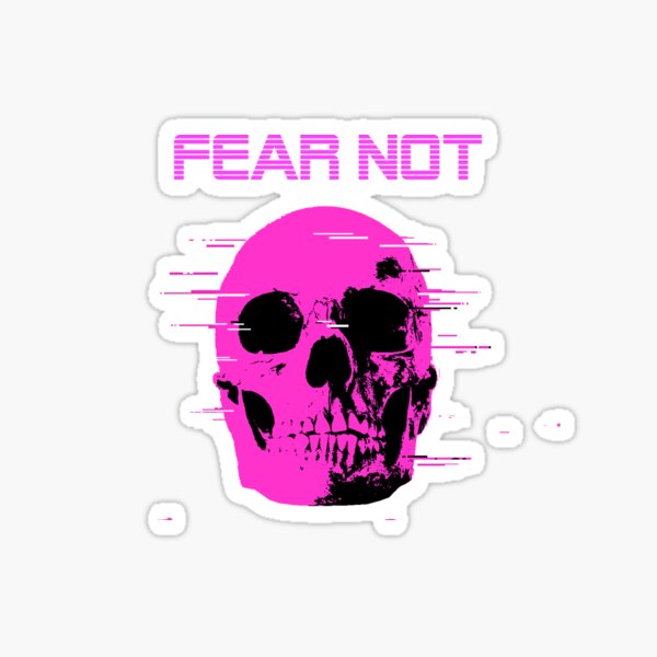 "Fear Not" Sticker for Sale by Classic-Bob | Redbubble