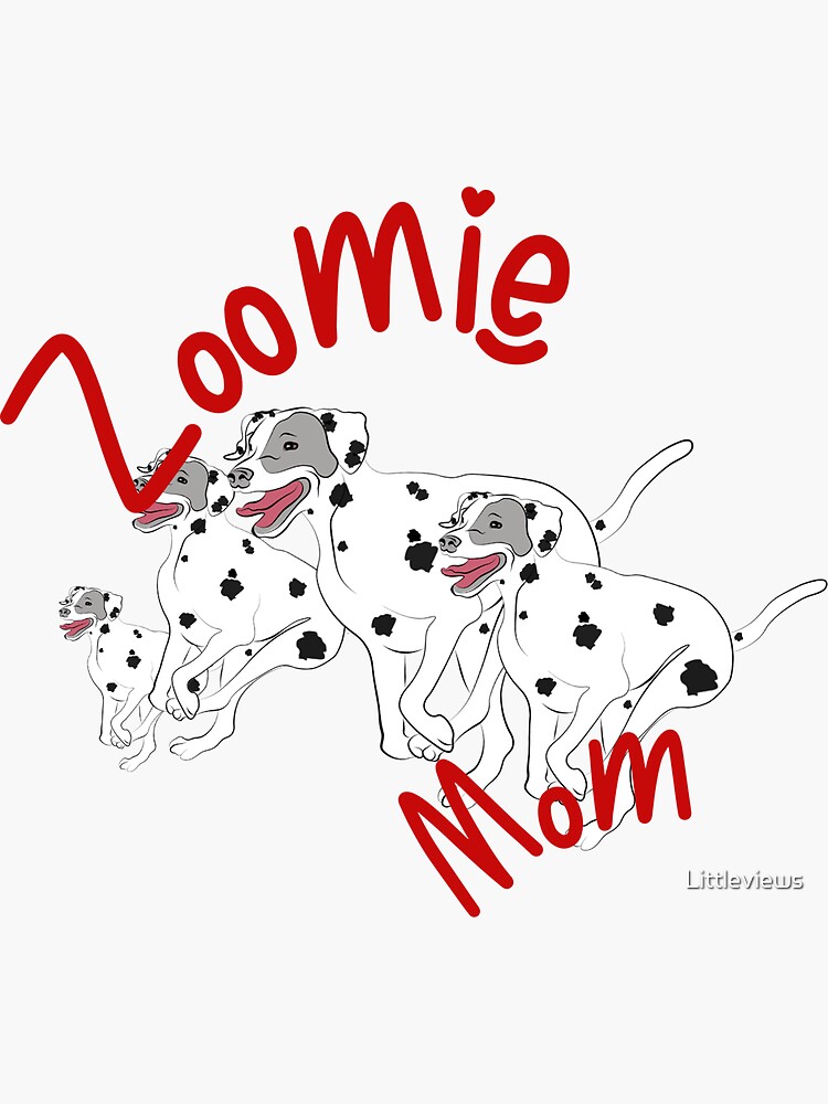 "Zoomie Mom - mom of dogs who zoom at their pleasure" Sticker by ...