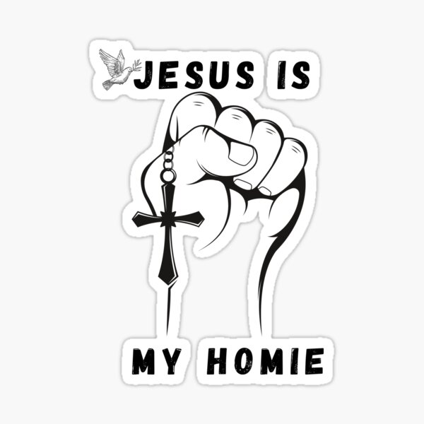 "jesus is my homie, Gods love" Sticker by ad-clothing | Redbubble