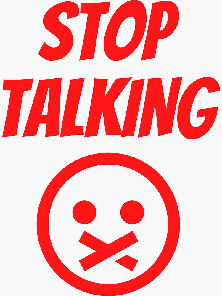 "STOP TALKING " Sticker for Sale by Cuteocity | Redbubble
