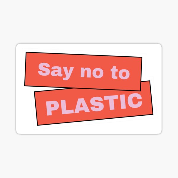 "Say no to Plastic PSA" Sticker for Sale by shantigrace | Redbubble