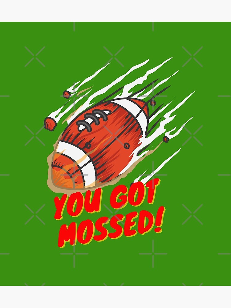 "You Got Mossed" Poster for Sale by INFIDEL | Redbubble