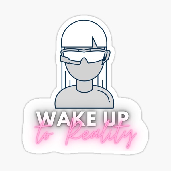 "Wake up to reality" Sticker for Sale by NizaArtShop | Redbubble