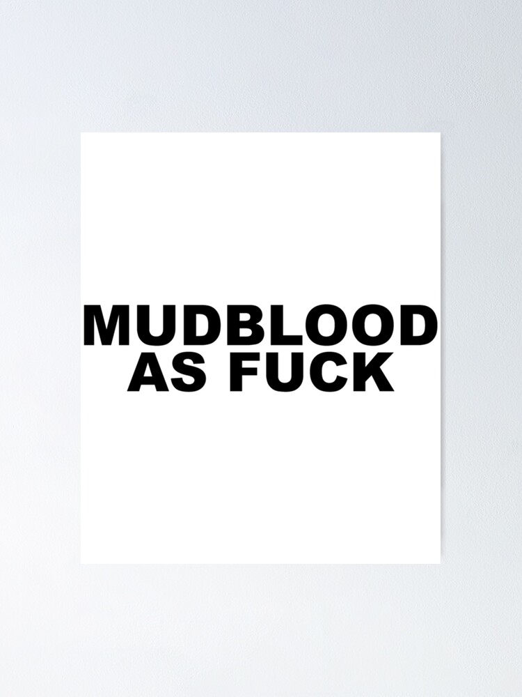 "Mudblood AF " Poster for Sale by oyfullyEmbroide | Redbubble