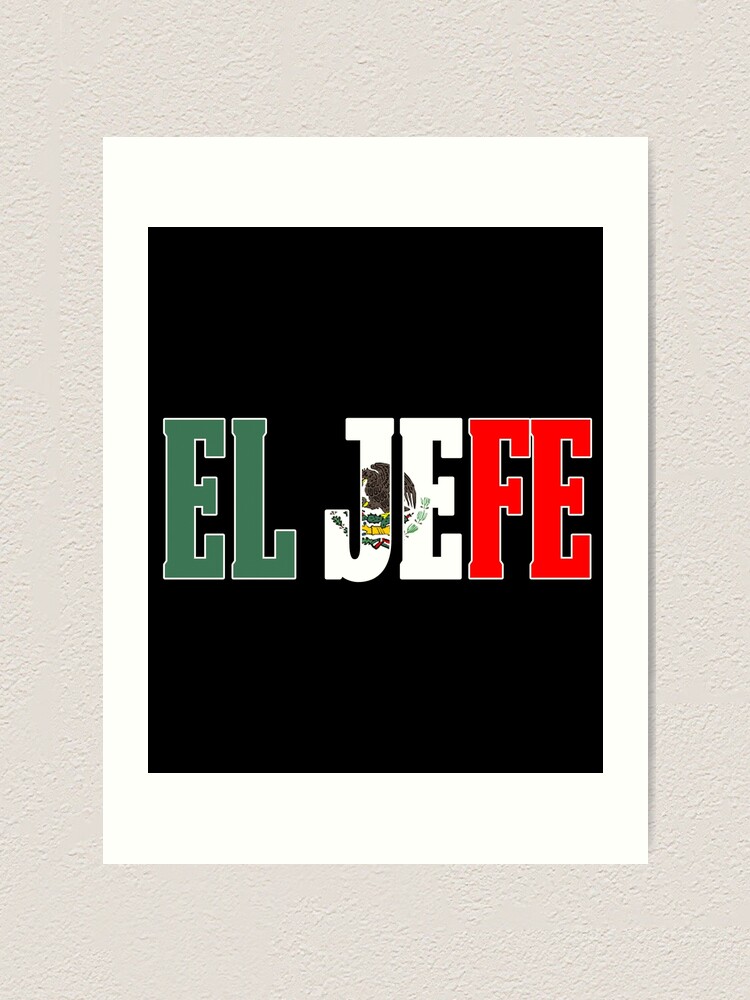 " EL HEFE Mexican Design Mexican Flag Design For Mexican Pride With ...