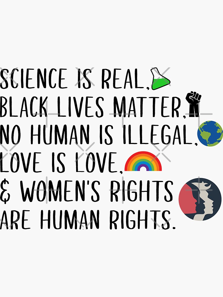 "science is real black lives matter no human is illegal" Sticker by ...