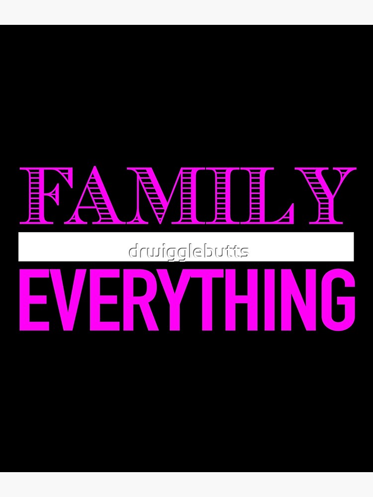 " Family Over Everything Design For Women" Poster by drwigglebutts ...