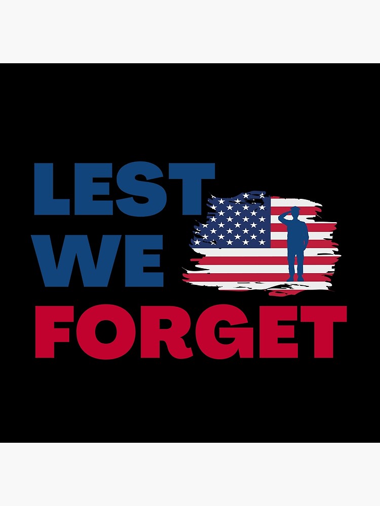 "Lest we forget" Poster for Sale by Tiredmenphilo | Redbubble