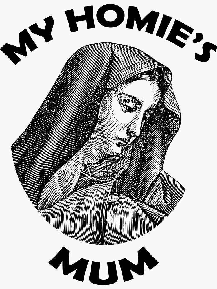 "Jesus Is My Homie Virgin Mary Design" Sticker by NiuBi | Redbubble