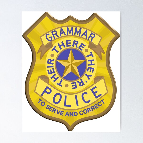 "Grammar Police Badge" Poster for Sale by PanosTsalig | Redbubble