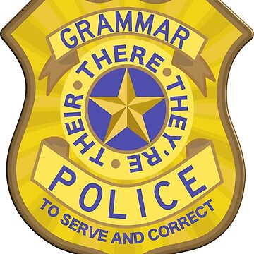 "Grammar Police Badge" Poster for Sale by PanosTsalig | Redbubble