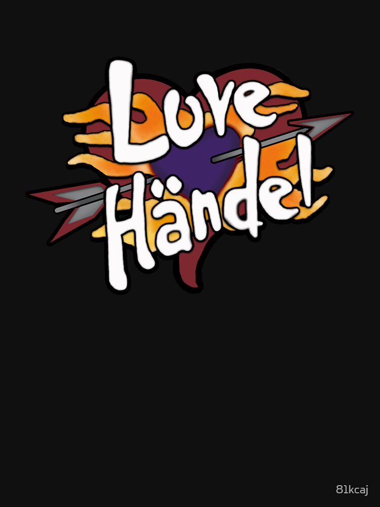"Love Handel - Band" T-shirt for Sale by 81kcaj | Redbubble | love t ...