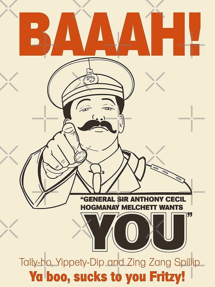 "General Sir Anthony Cecil Hogmanay Melchett Wants You - Baaah! Quote ...