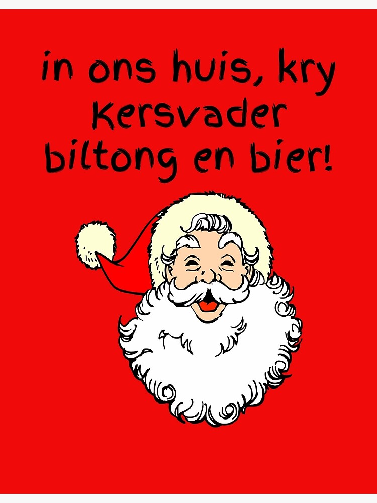 "Santa Clause beer and biltong - Afrikaans" Poster for Sale by ...