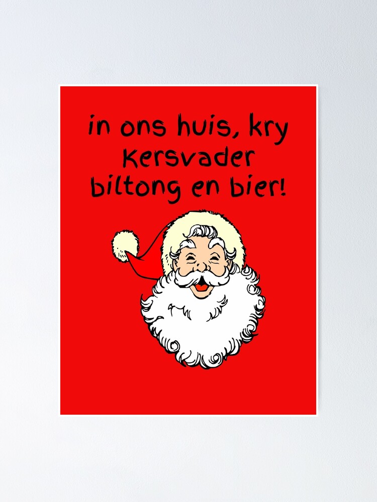 "Santa Clause beer and biltong - Afrikaans" Poster for Sale by ...