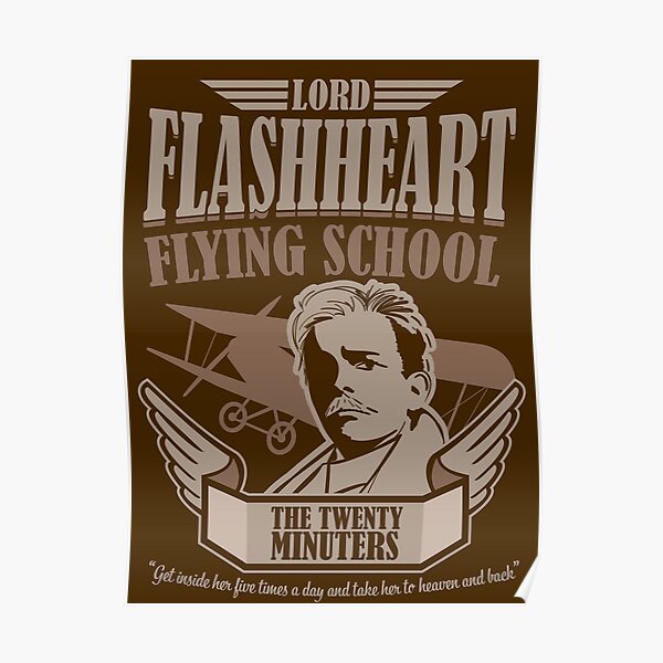 "Lord Flashheart Flying School - The Twenty Minuters" Poster by McPod ...