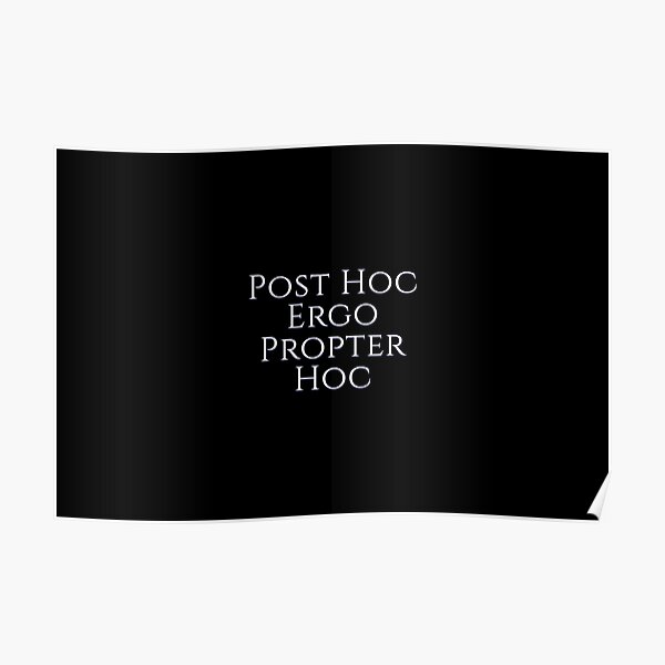 Póster «West Wing Font Quote Post Hoc Ergo Propter Hoc» de baranskini ...