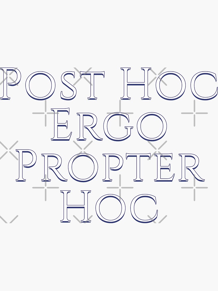 "West Wing Font Quote Post Hoc Ergo Propter Hoc" Sticker for Sale by ...