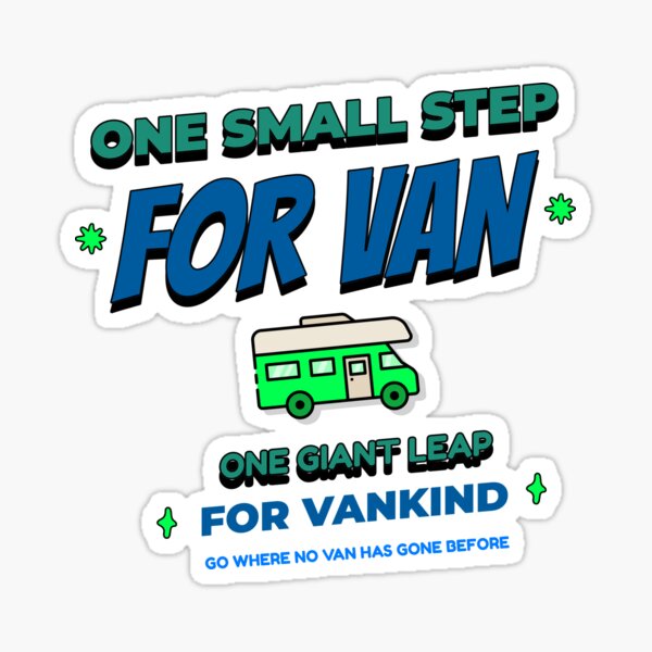 "ONE SMALL STEP FOR VAN ONE GIANT LEAP FOR VANKIND 2" Sticker for Sale ...