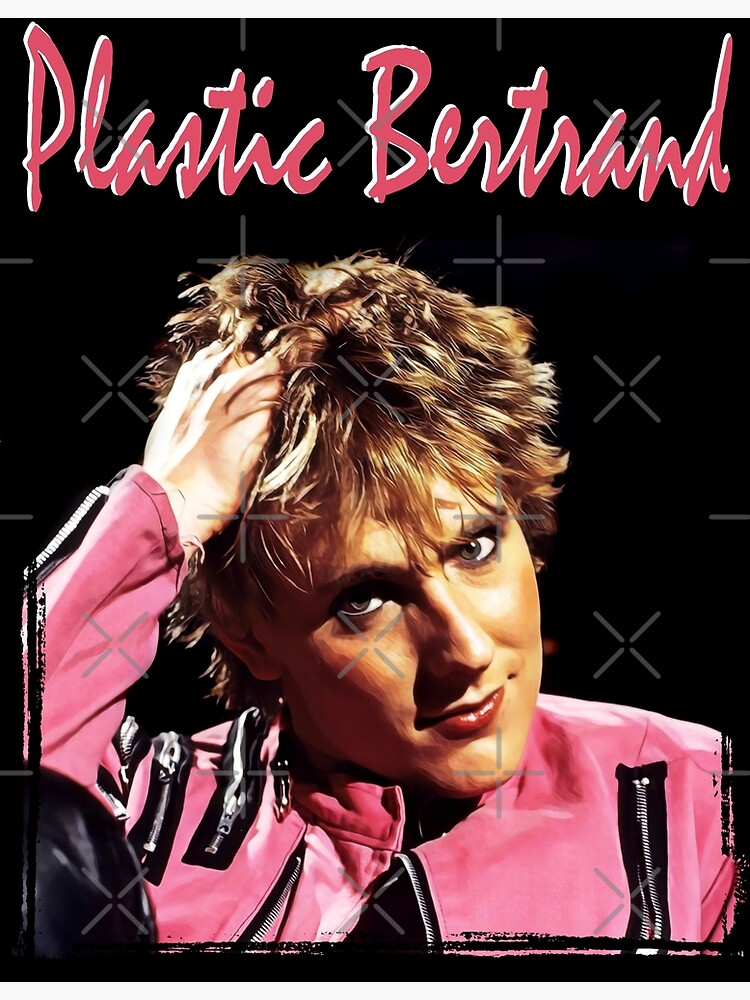 "Plastic Bertrand" Poster for Sale by Kimmy73RB | Redbubble