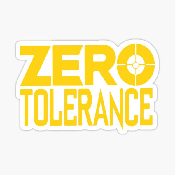 "zero tolerance" Sticker by ZDreamers | Redbubble