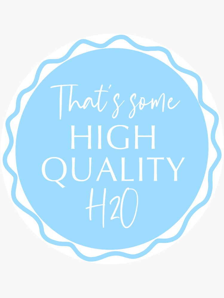 "High Quality H2O" Sticker by ShellBeeDesigns | Redbubble