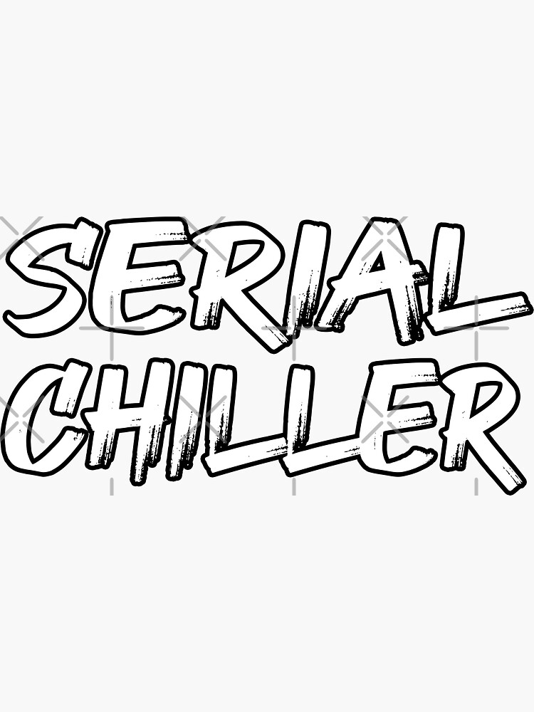 "Serial Chiller" Sticker for Sale by Cream- | Redbubble