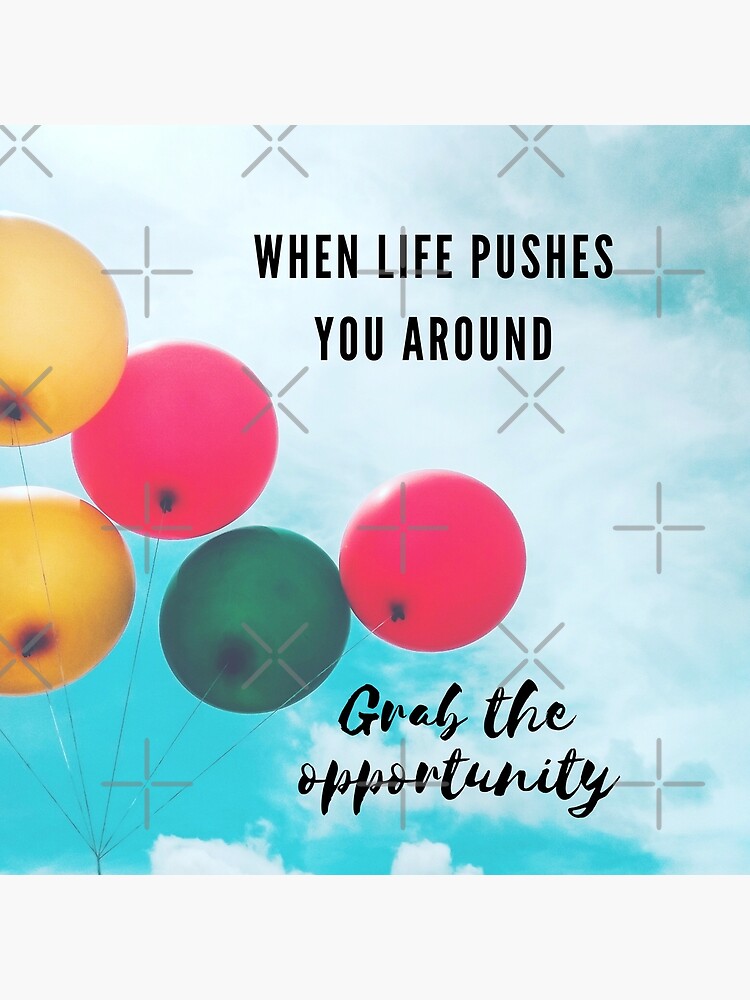 Life Opportunity Quotes