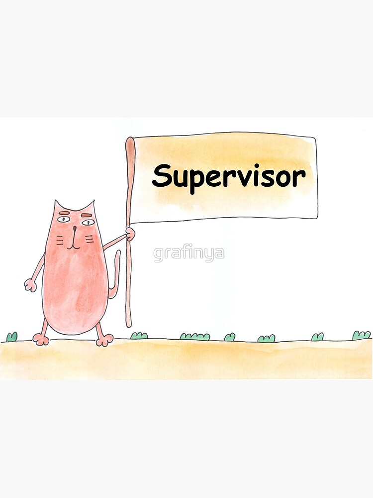 "Supervisor. Profession, work, job. Cat shows a banner" Poster for Sale ...