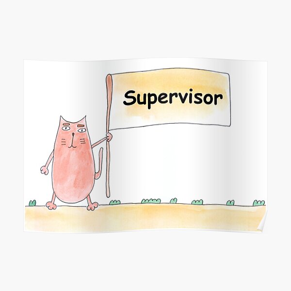 "Supervisor. Profession, work, job. Cat shows a banner" Poster for Sale ...