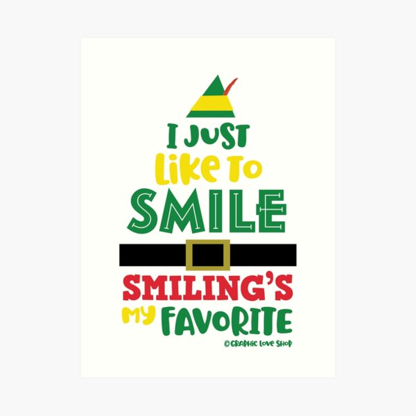 "I Just Like to Smile, Smilings My Favorite, Buddy the Elf ...