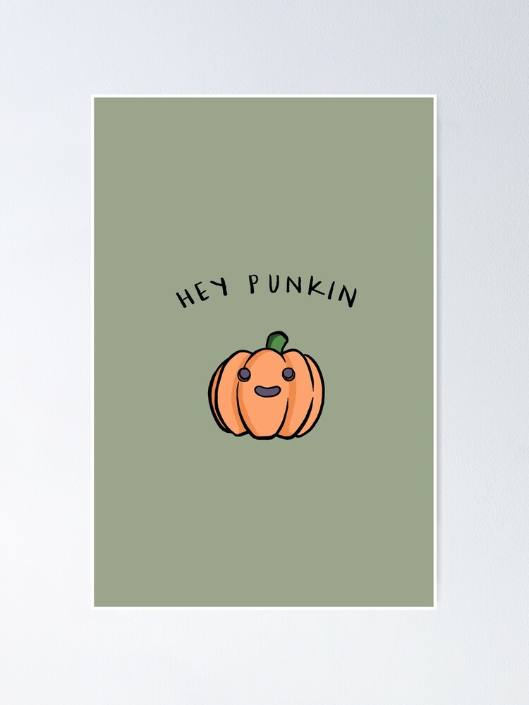 "Hey Punkin" Poster by raediocloud | Redbubble