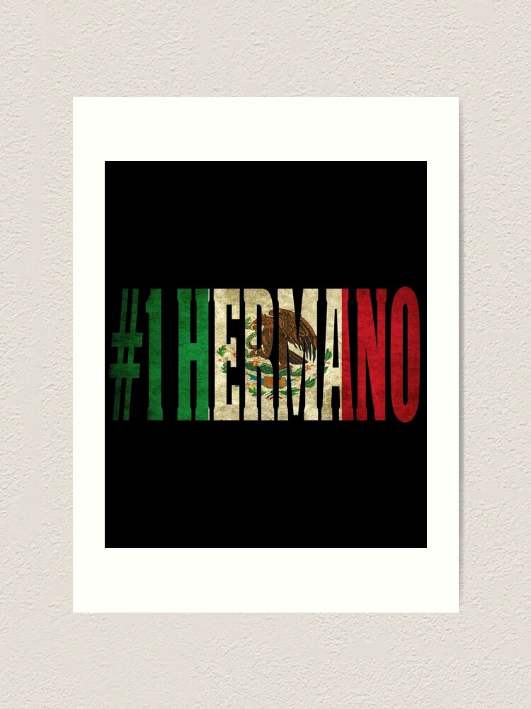 " Hermano Gift Mexican Design For Mexican Flag Design For Mexican Pride ...