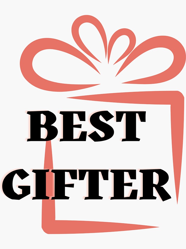 "Best Gifter" Sticker for Sale by OSCHDesigns | Redbubble