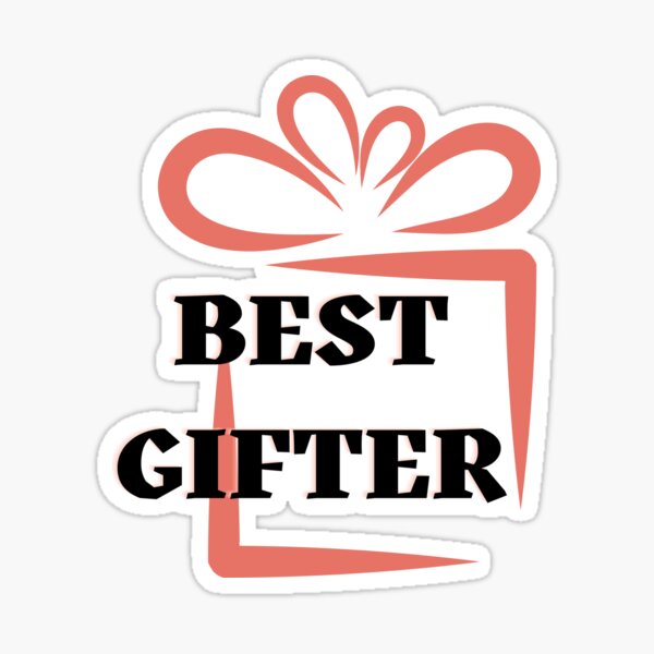 "Best Gifter" Sticker for Sale by OSCHDesigns | Redbubble