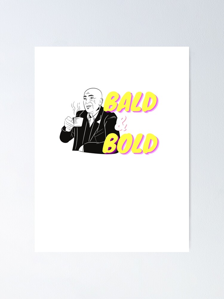 "Bald Guy Birthday | Bald and Bold" Poster for Sale by VarietyYOU ...