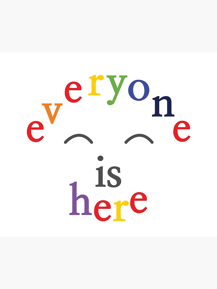 "everyone is here" Poster for Sale by S-S-T | Redbubble