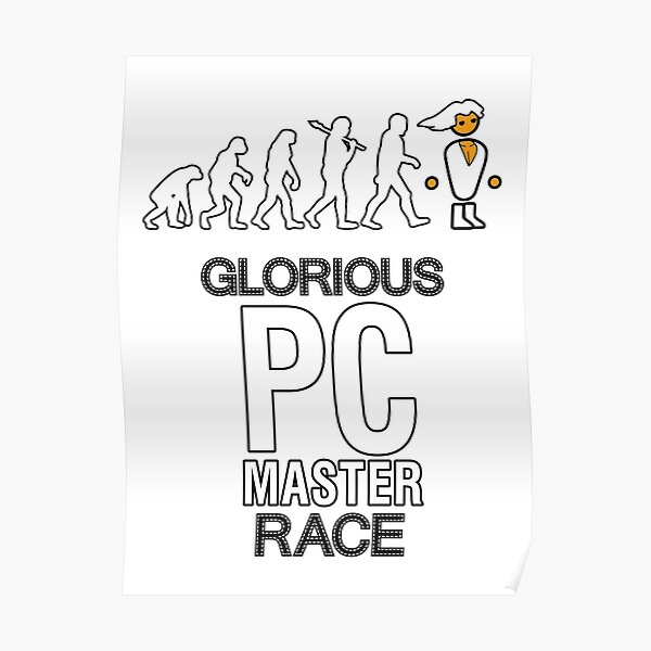 "Glorious PC Master Race" Poster by NVDesigns | Redbubble