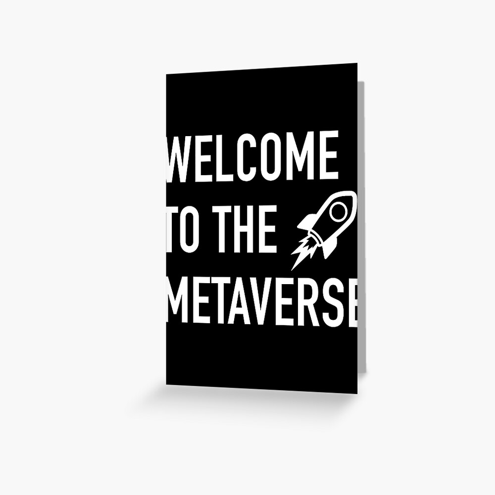 "Welcome to the Metaverse | White" Greeting Card for Sale by BHawk ...