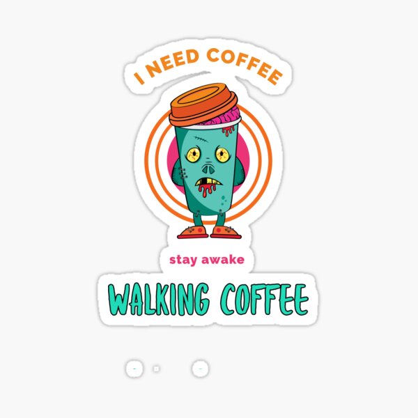 "Walking Coffee Zombie Cartoon Addict For Latte And Brains Living Dead ...