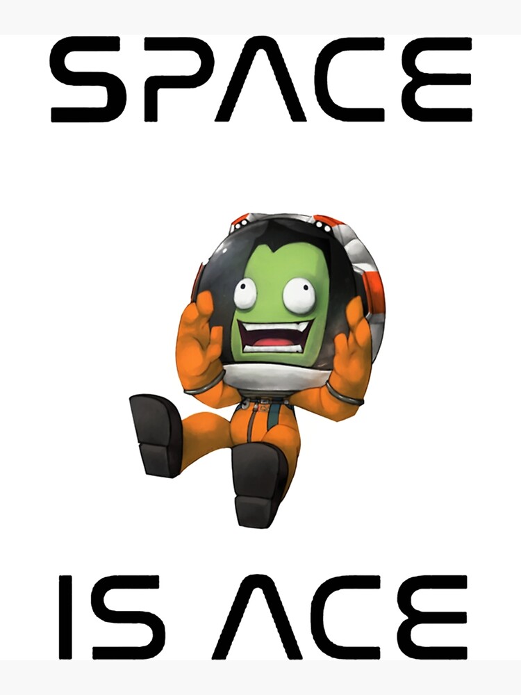 "Space is ACE , Kerbal space program , Kerbals , kids cartoon " Poster ...