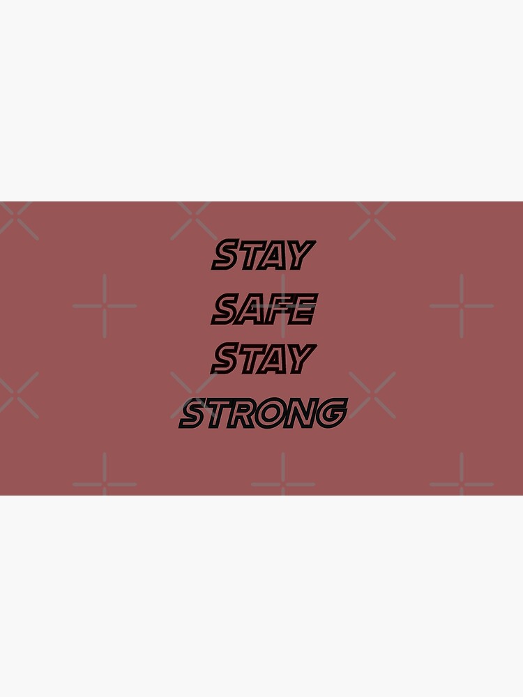 "stay safe stay strong" Poster for Sale by FABart2DESIGNS | Redbubble