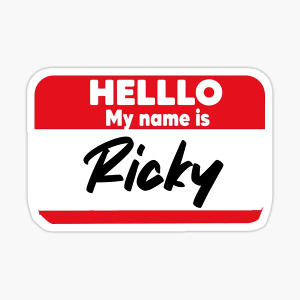 "Hello My Name Is Ricky" Sticker for Sale by MyStyleStore4 | Redbubble