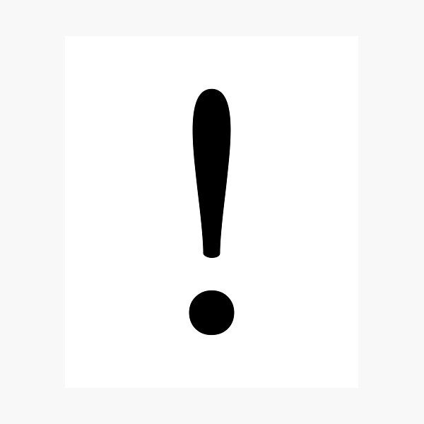 "Exclamation Mark" Photographic Print for Sale by MoaaStore | Redbubble