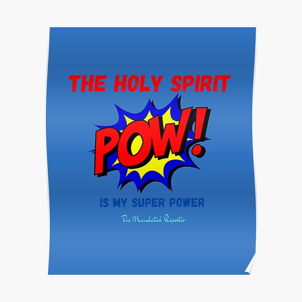"The Holy Spirit is My Super Power" Poster by TheReporter1 | Redbubble