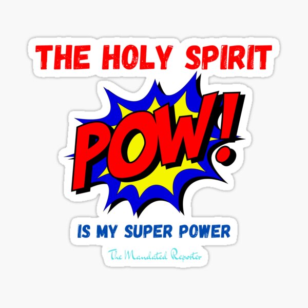 "The Holy Spirit is My Super Power" Sticker by TheReporter1 | Redbubble